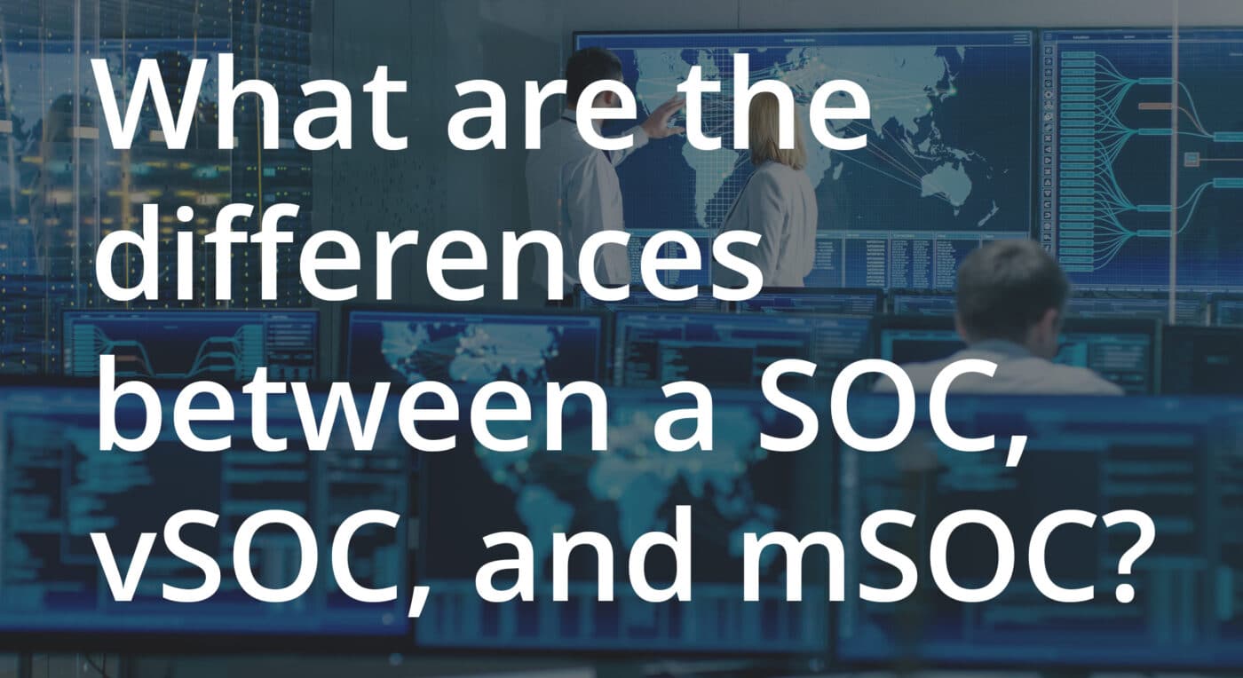 SOC, vSOC, and mSOC: What are the differences?