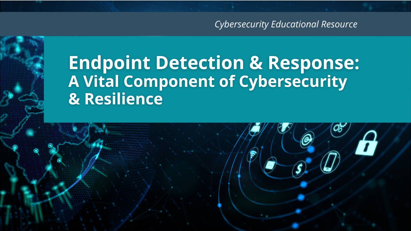 Endpoint Detection And Response A Vital Component Of Cybersecurity